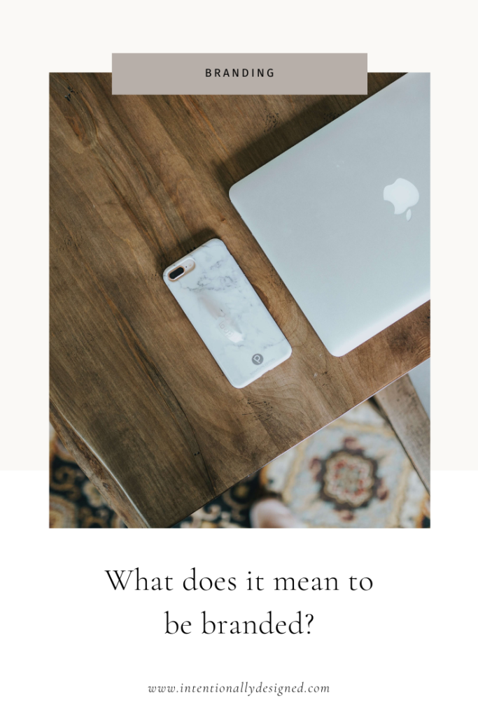 What does it mean to be branded? - Intentionally Designed