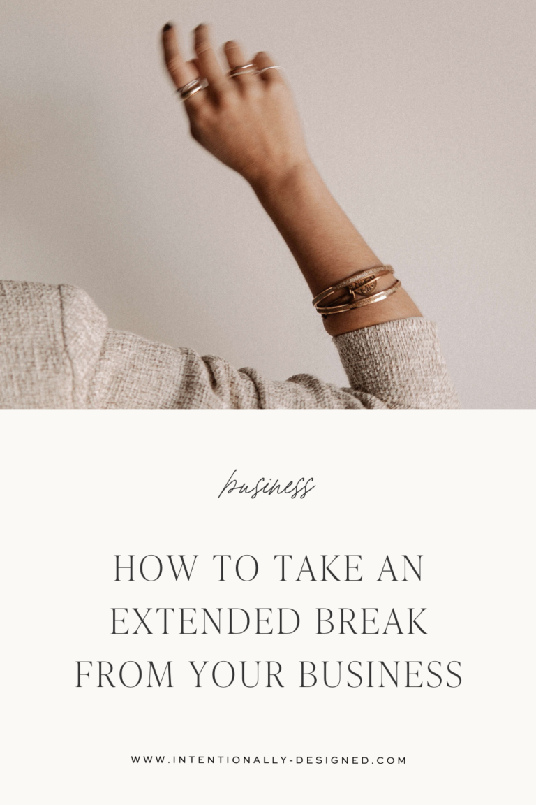 How to take an extended break from your business - Intentionally Designed