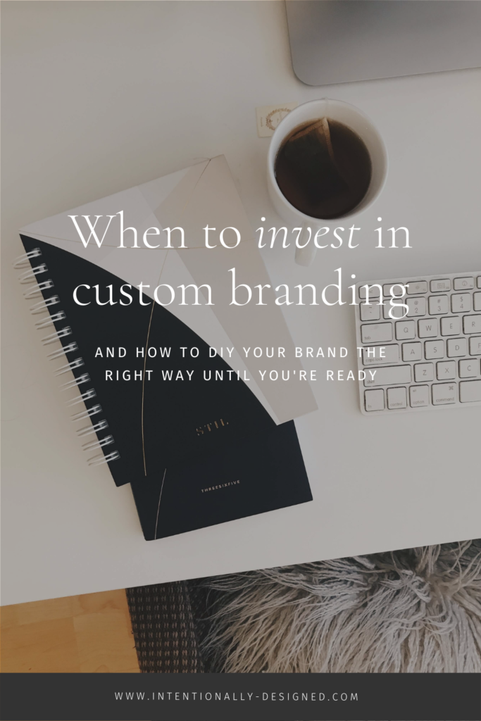 When to invest in custom branding or rebranding - Intentionally Designed