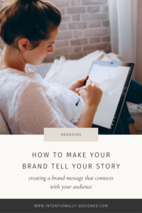 How to make your brand tell your story - Intentionally Designed