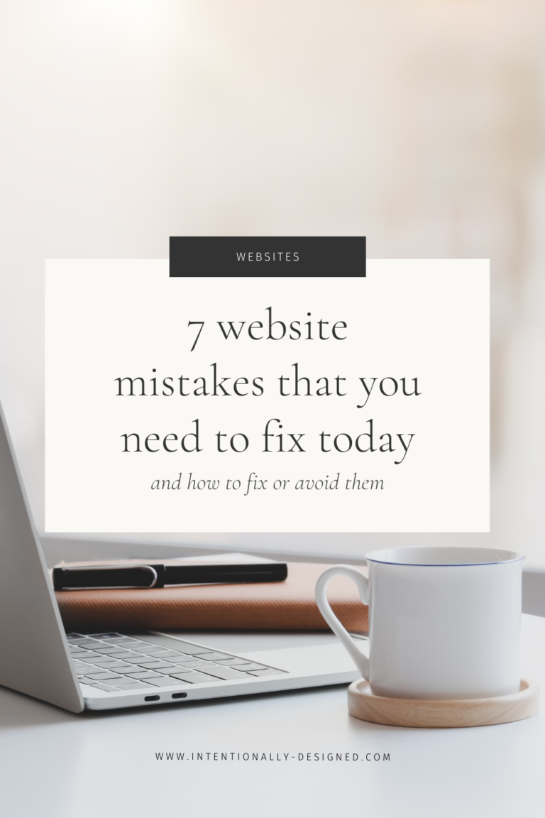 7 Website Mistakes that you need to fix today - Intentionally Designed