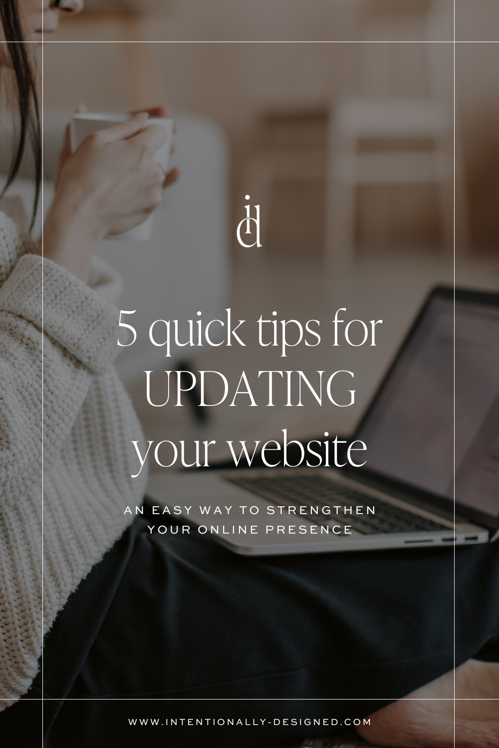 5 quick tips for updating your website - Intentionally Designed
