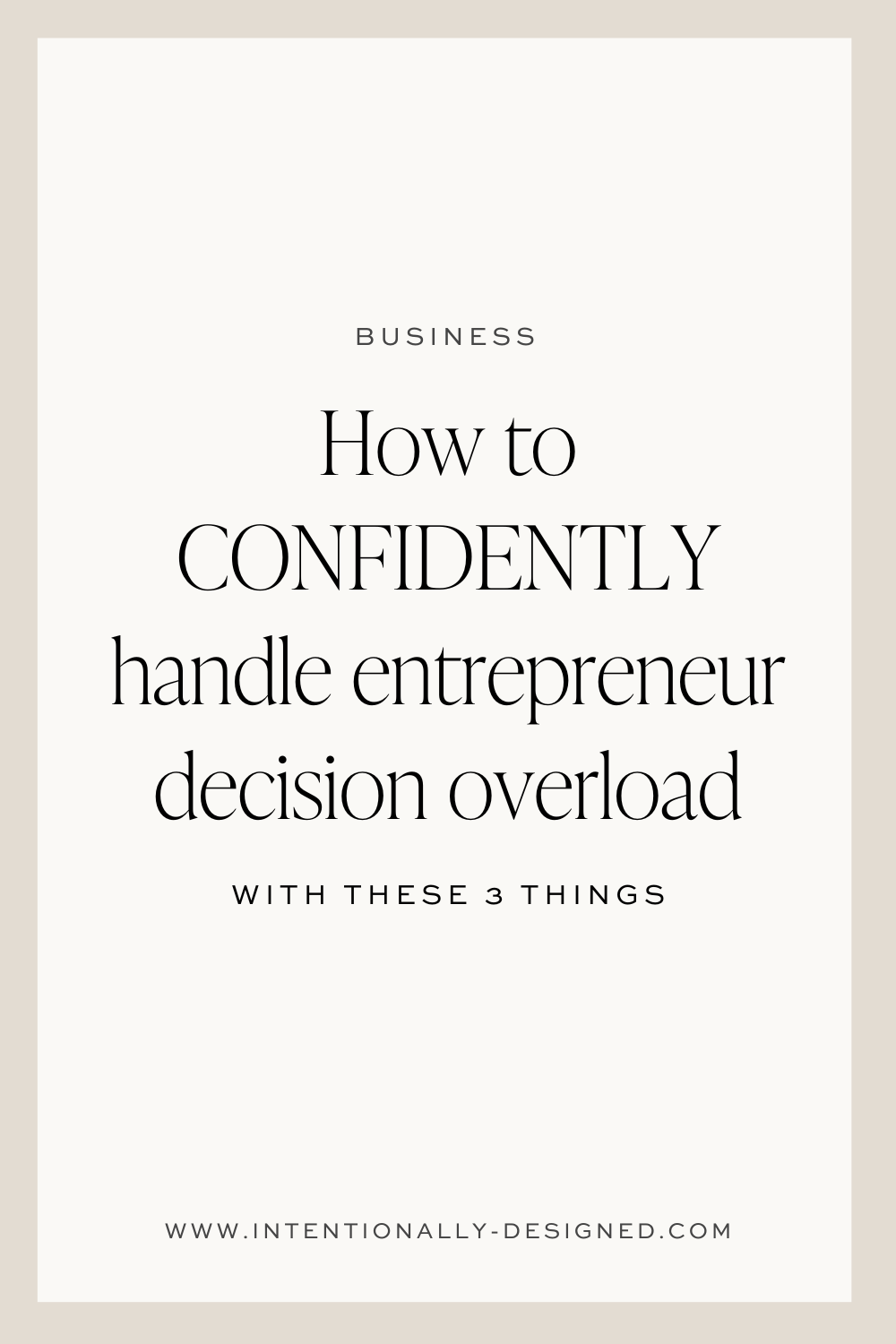 How to confidently handle entrepreneur decision overload ...