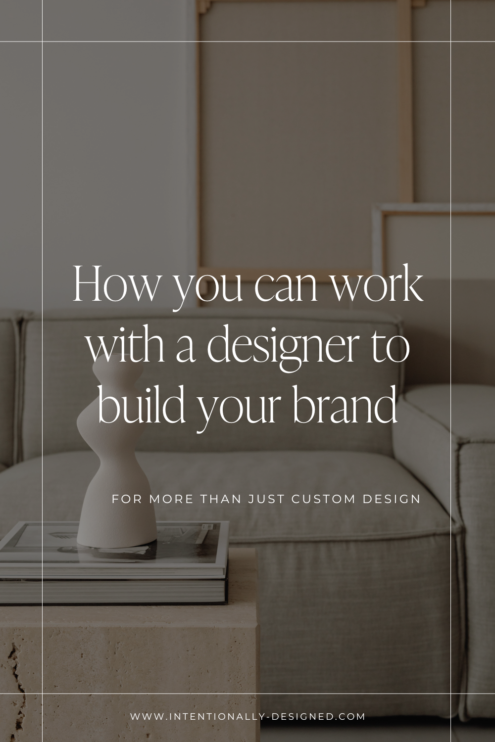 How you can work with a designer to build your brand - Intentionally ...