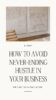 How to avoid never-ending hustle in your business - Intentionally Designed