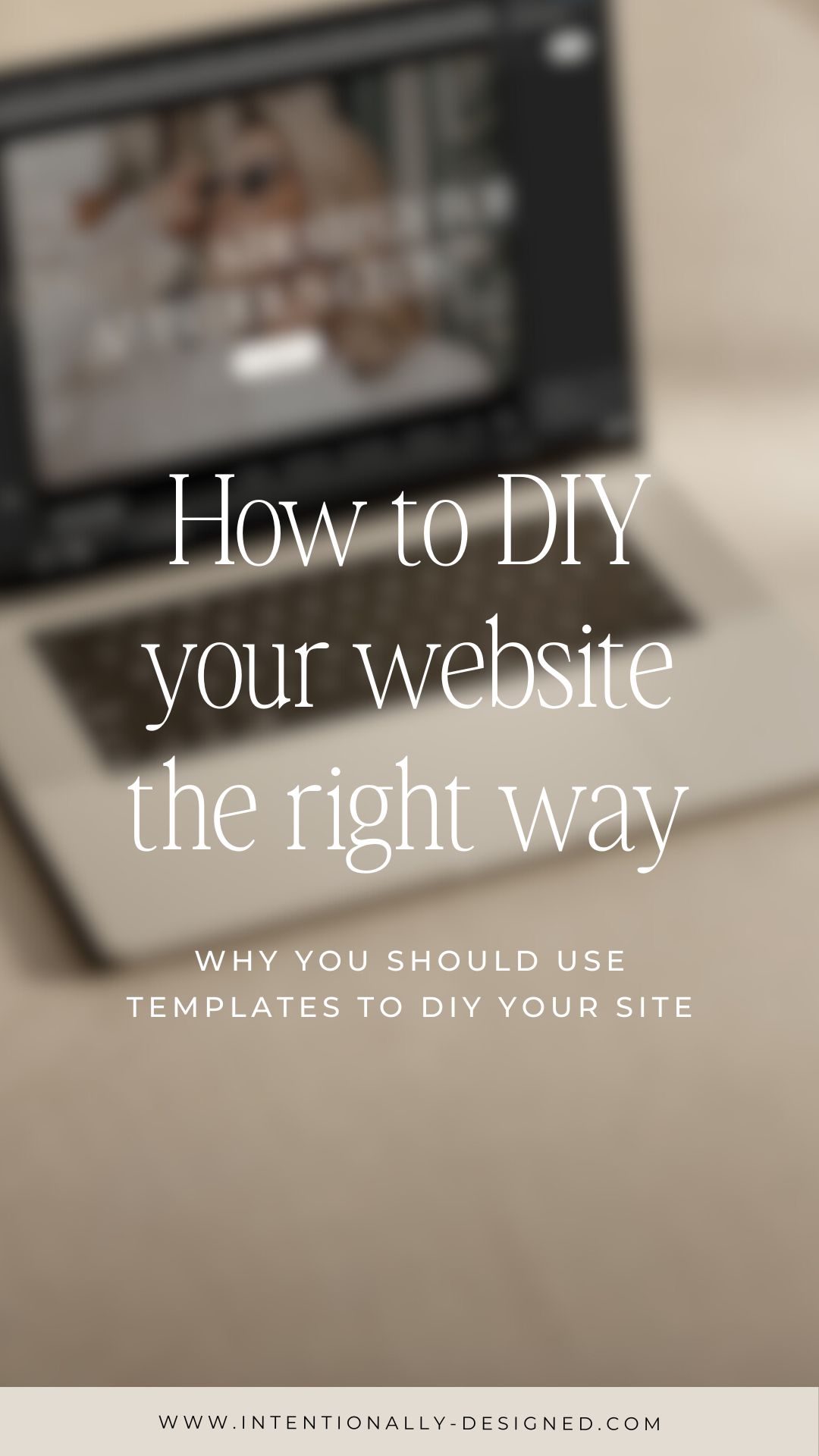 How to DIY your website the right way - Intentionally Designed