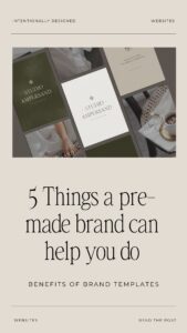 5 Things a pre-made brand can help you do - Intentionally Designed
