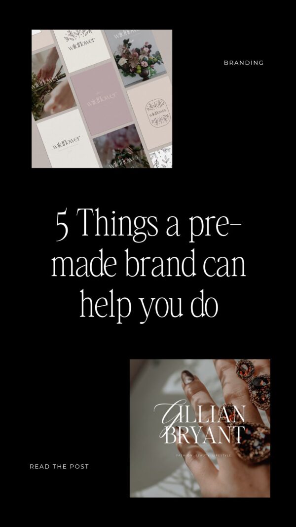 5 Things a pre-made brand can help you do - Intentionally Designed
