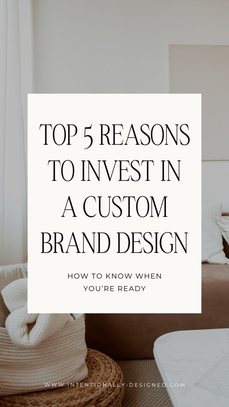Top 5 reasons to invest in a custom brand design - Intentionally Designed