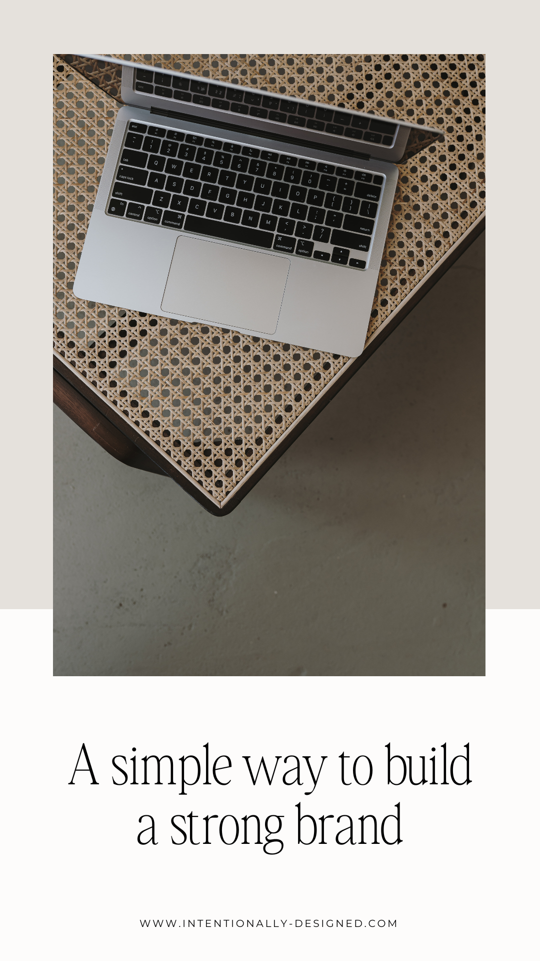 A simple step by step process to build your brand - Intentionally Designed