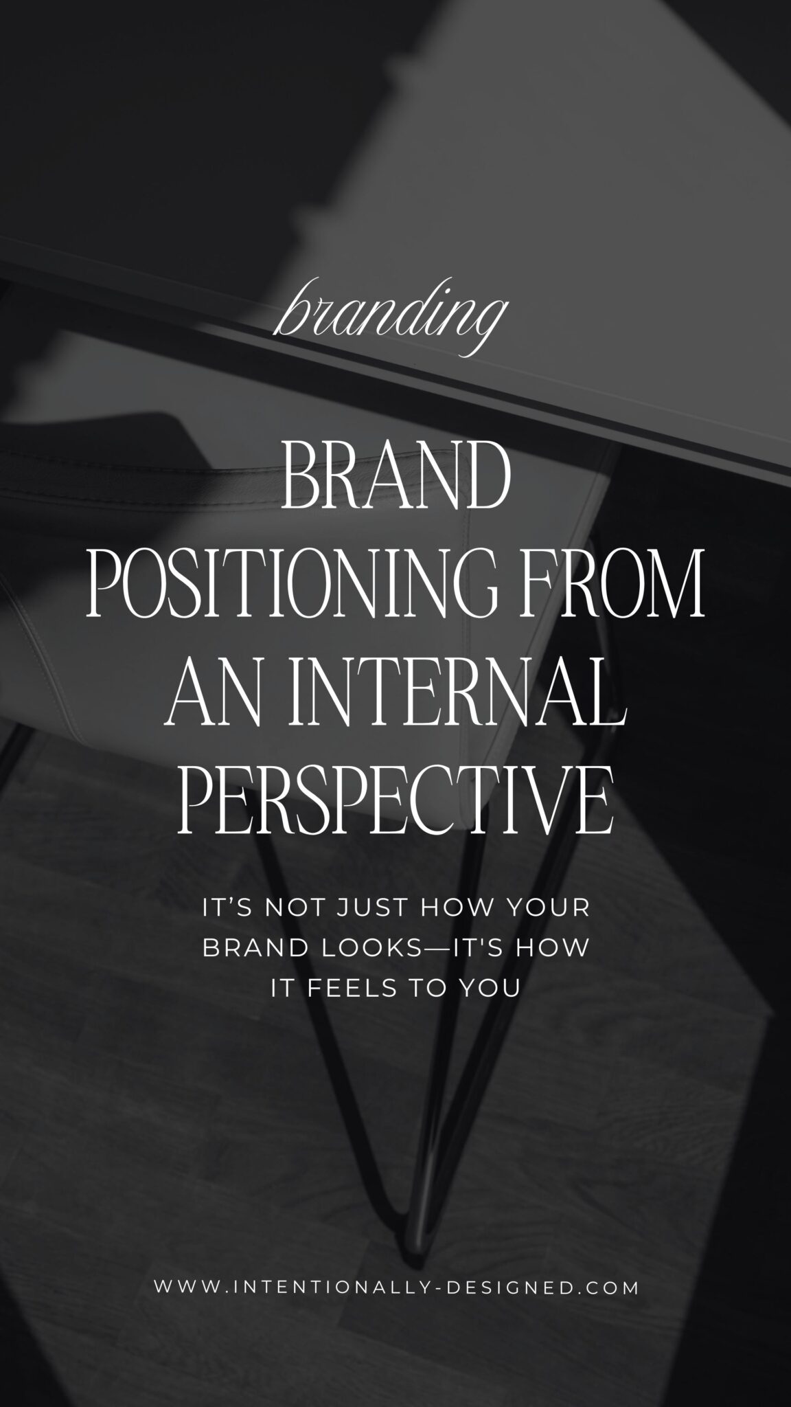 Brand positioning from an internal perspective - Intentionally Designed