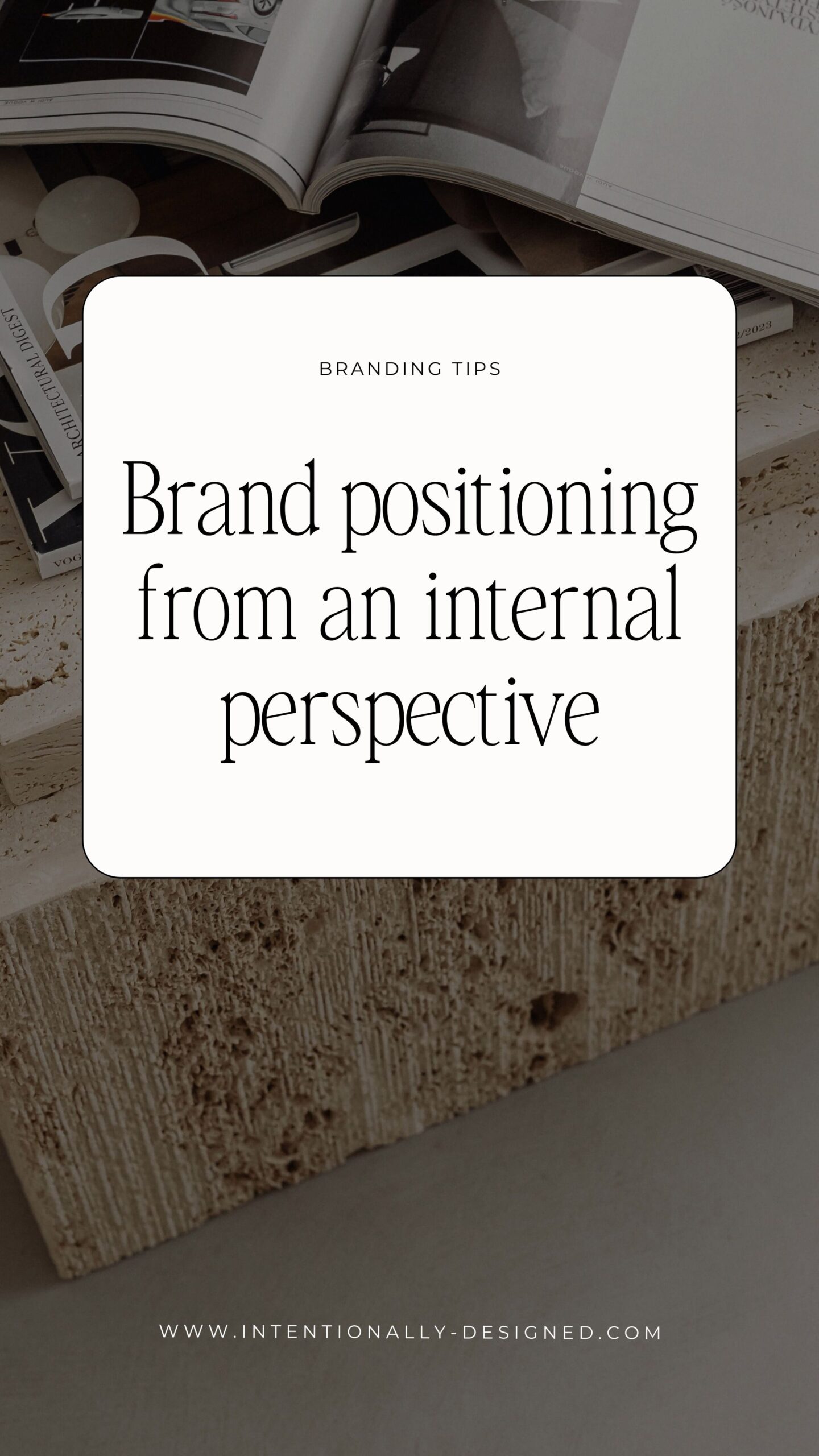 Brand positioning from an internal perspective - Intentionally Designed